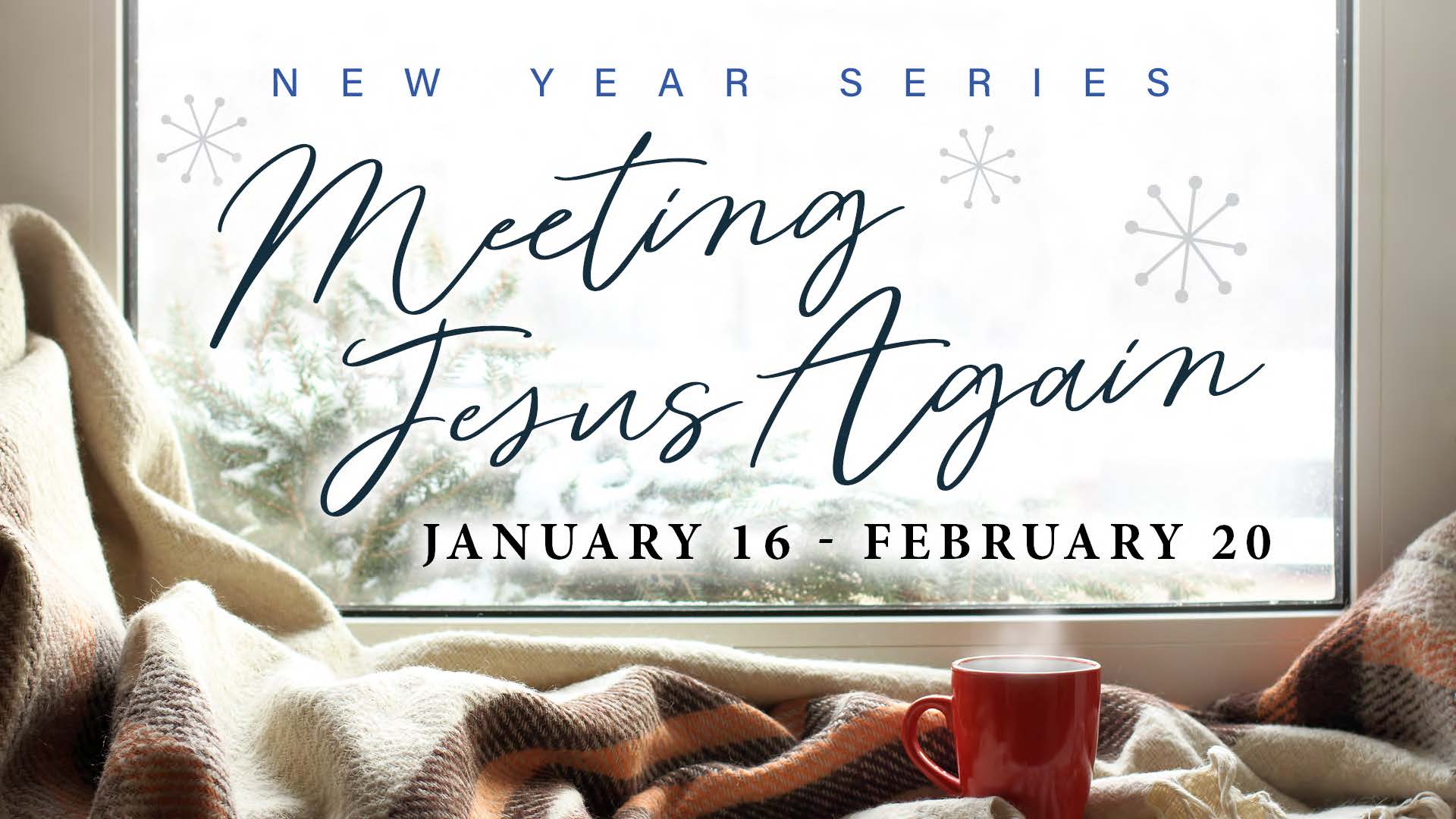 Meeting Jesus Again sermon series COMP.jpg